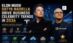 Satya Nadella & Elon Musk Driving Powerful Trends 2026